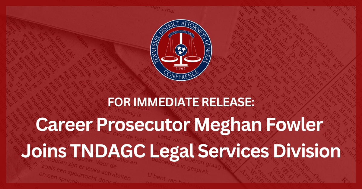 TNDAGC Announces New West Tennessee Pro Tem Prosecutor - Tennessee ...